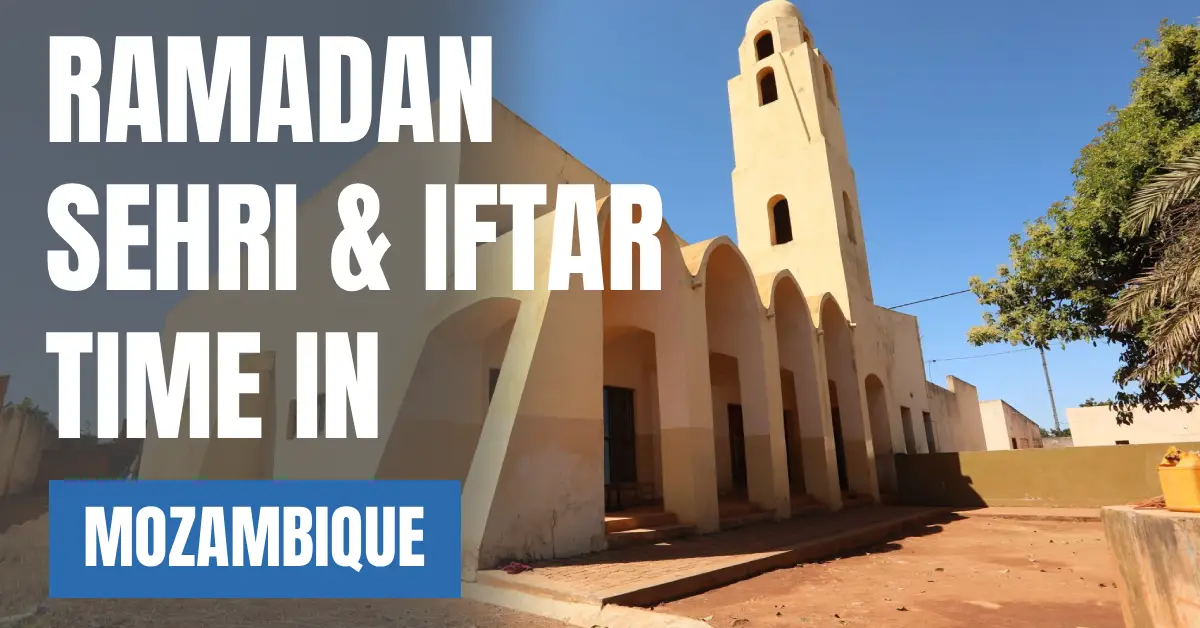Ramadan 2026 Mozambique Calendar – Sehri & Iftar Time Maputo
