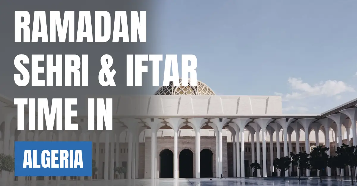 Ramadan 2026 in Algeria - Sehri & Iftar Time in Algiers + 30 Days Calendar